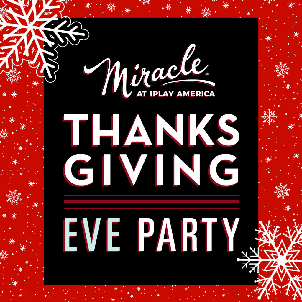 Miracle Bar Thanksgiving Eve Party 11/26 - iPlay America